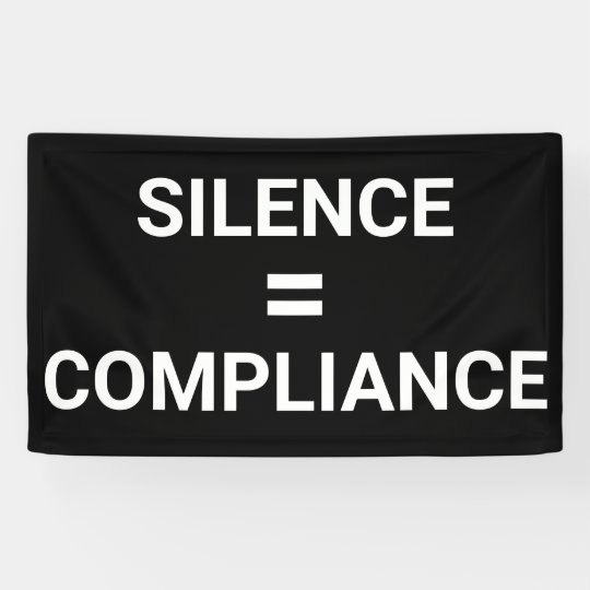 SILENCE = COMPLIANCE Political Protest March Banner | Zazzle.com