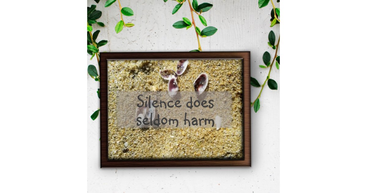 Silence does seldom harm saying poster | Zazzle