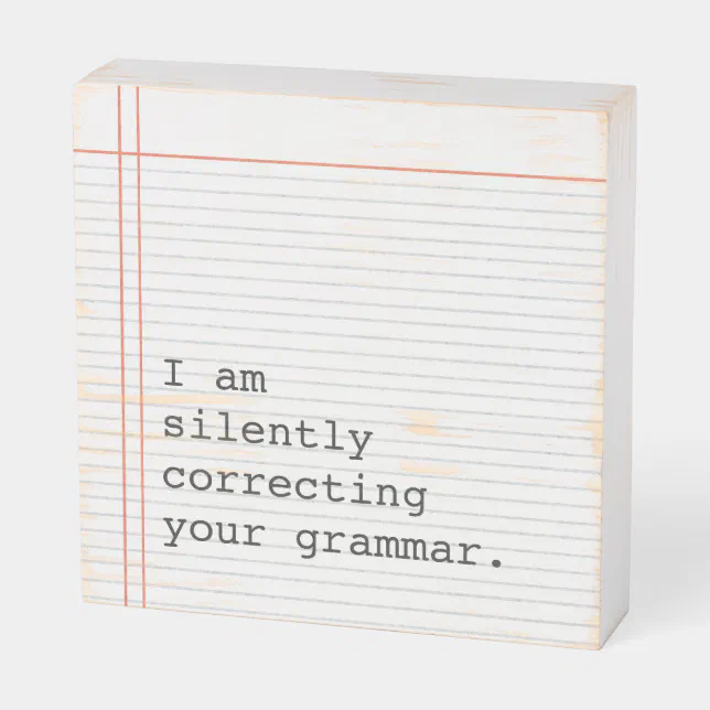 Silently Correcting Grammar Funny Teacher Gift Wooden Box Sign | Zazzle