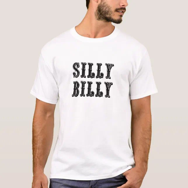 Silly Billy T-Shirt | Zazzle