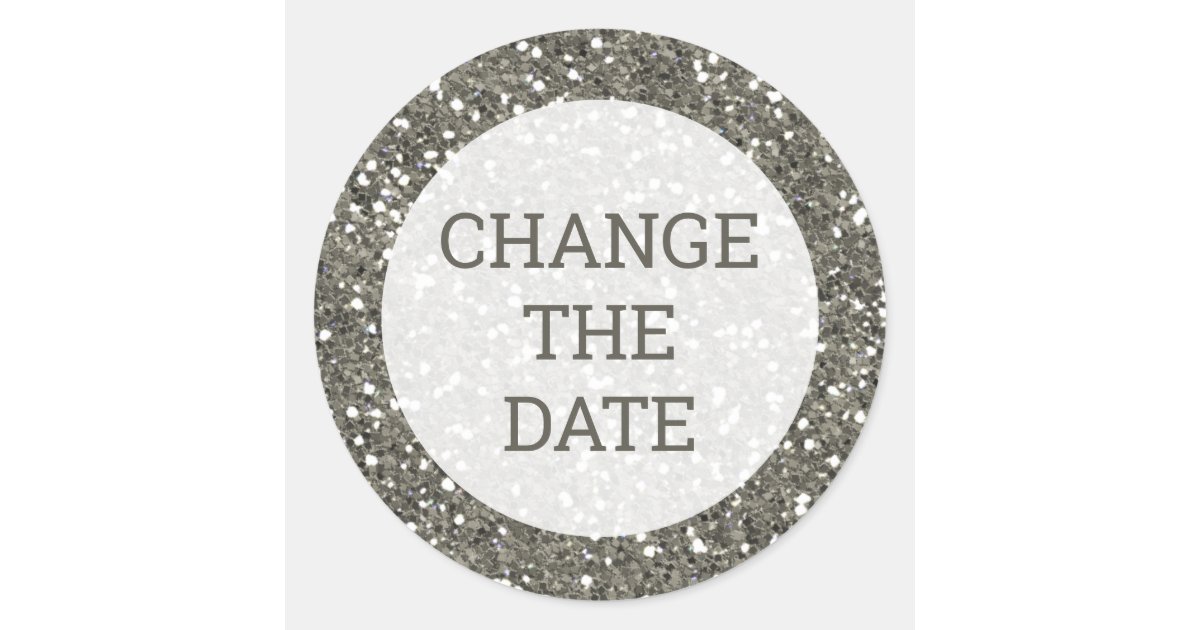 Silver Glitter Change The Date Announcement Classic Round Sticker | Zazzle
