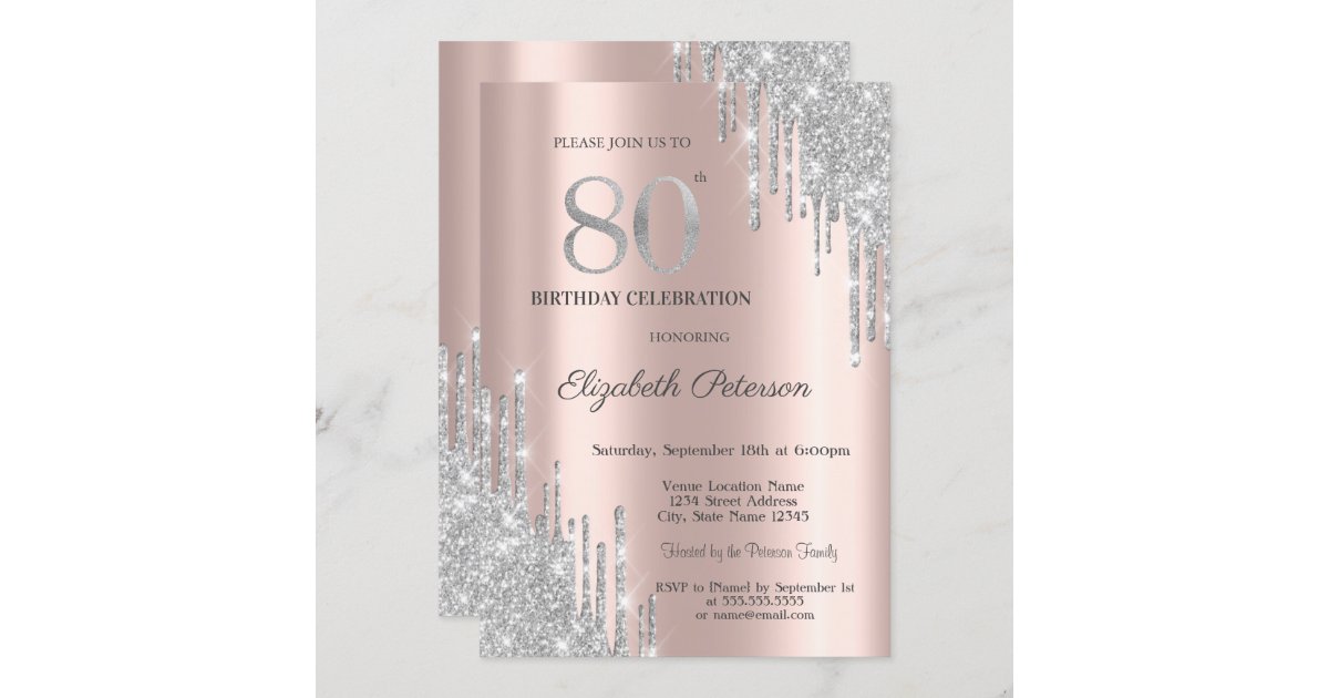 Silver Glitter Drips Rose Gold 80th Birthday Invitation
