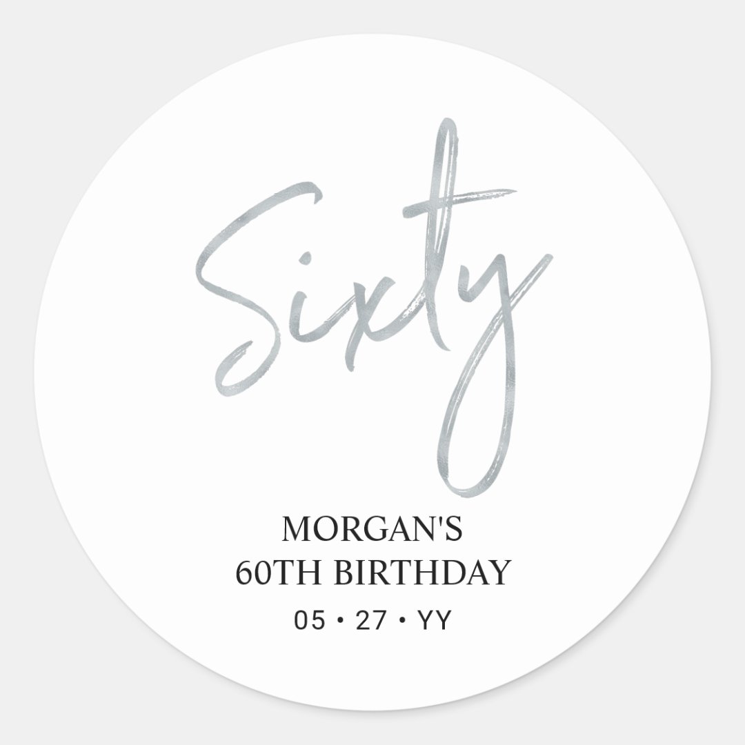 Silver Lettering Sixty 60th Birthday Party Favor Classic Round Sticker ...