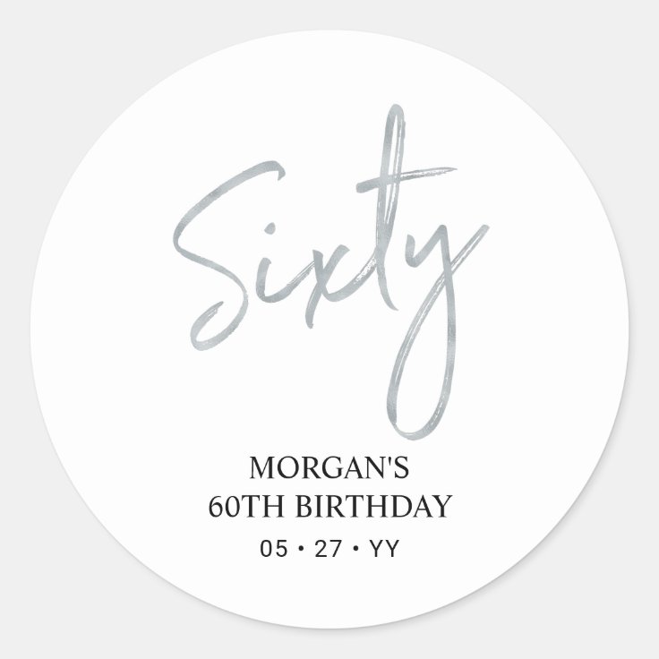 Silver Lettering Sixty 60th Birthday Party Favor Classic Round Sticker ...