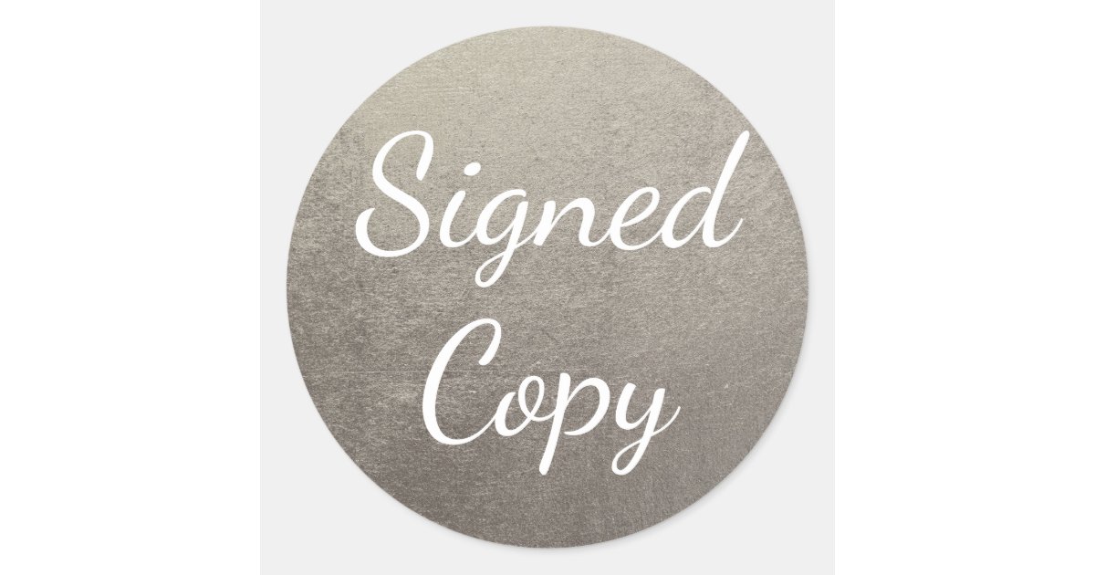 Silver Signed Copy Classic Round Sticker | Zazzle