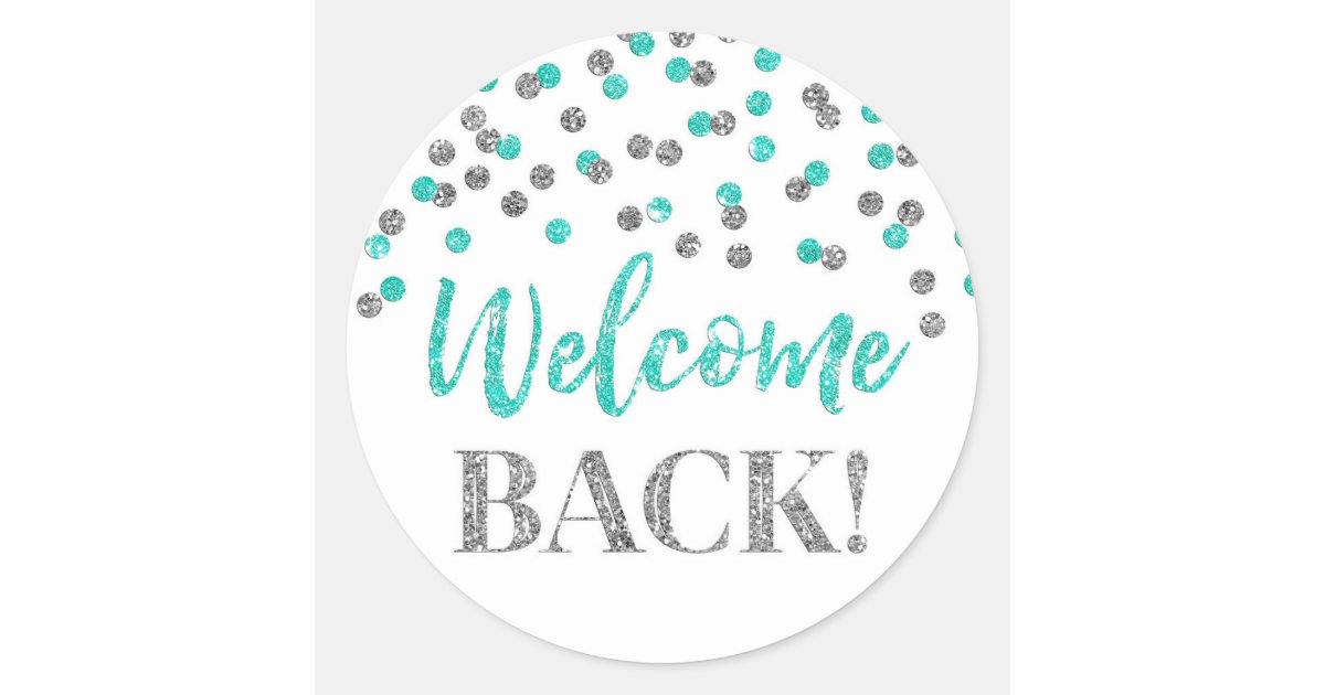 Silver Turquoise Confetti Welcome Back Sticker | Zazzle