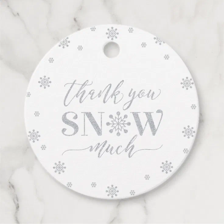 Silver Winter Wonderland Party Thank you snow much Favor Tags | Zazzle