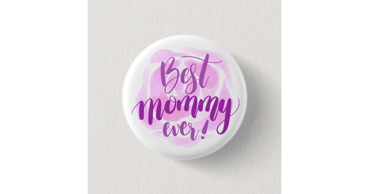 Simple Best Mom Ever Mother's Day | Pin Button | Zazzle