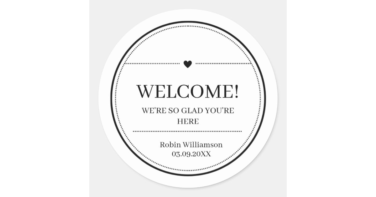Simple Black and White Modern Minimal Welcome Classic Round Sticker ...