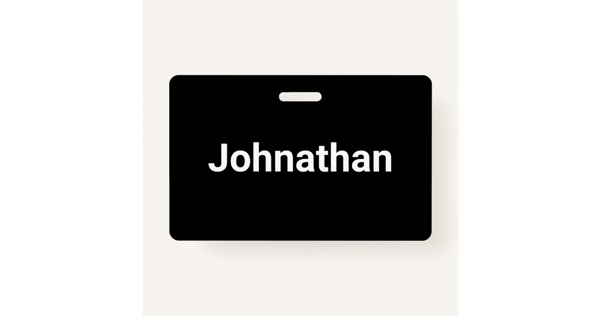 Simple Black and White Name Template Badge | Zazzle