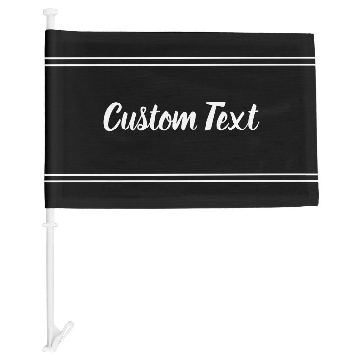 Simple Black and White Script Text Template Car Flag | Zazzle