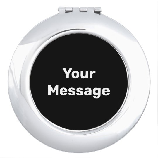 Simple Black and White Your Message Text Compact Mirror | Zazzle.com