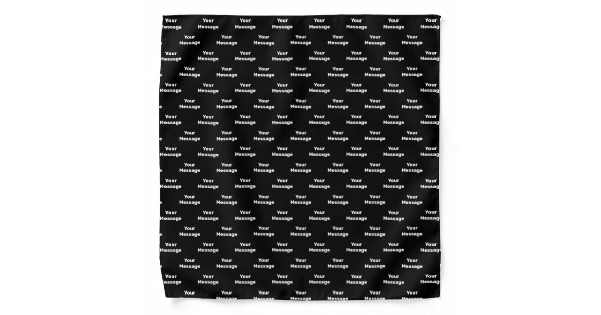 Simple Black and White Your Message Text Pattern Bandana | Zazzle