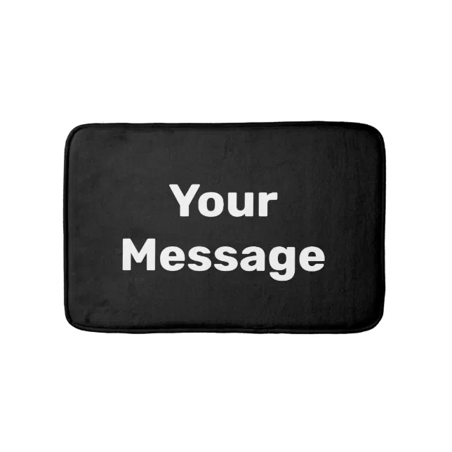 Simple Black and White Your Message Text Template Bath Mat | Zazzle