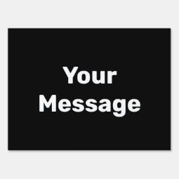 Simple Black and White Your Message Text Template Sign | Zazzle