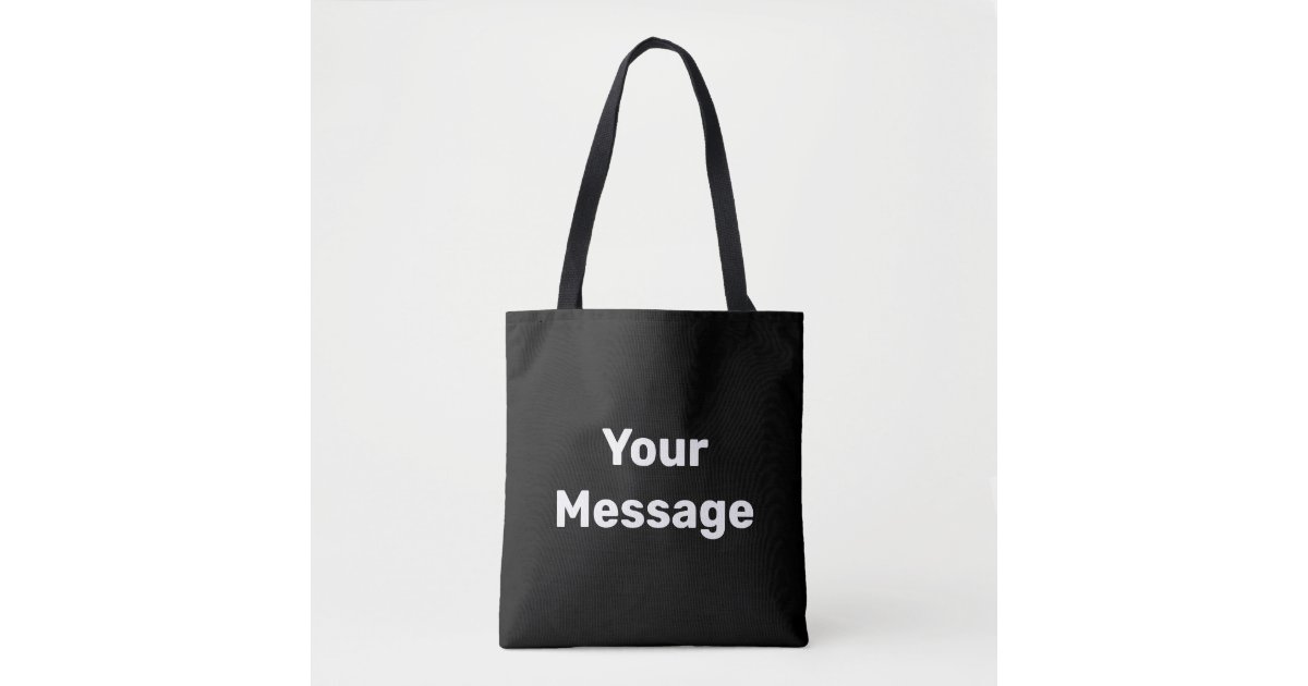 Simple Black and White Your Message Text Template Tote Bag | Zazzle