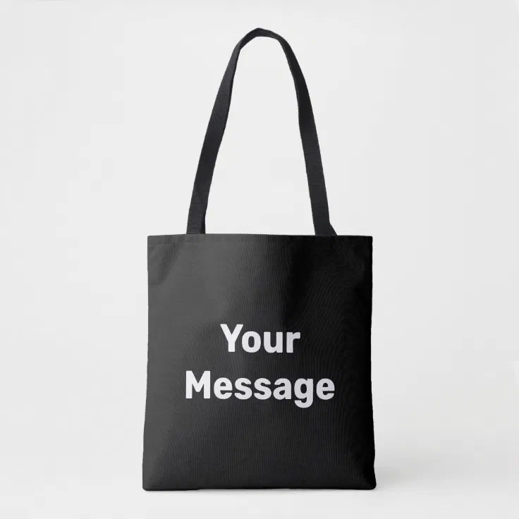 Simple Black and White Your Message Text Template Tote Bag | Zazzle