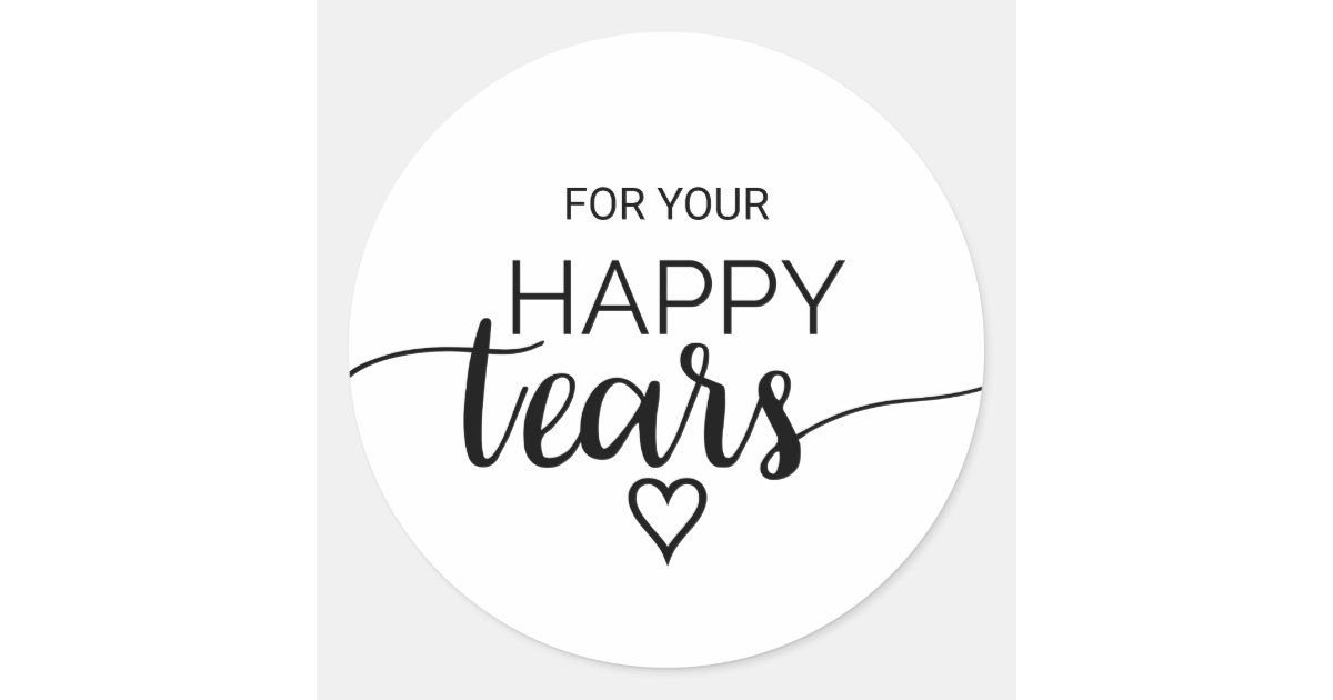 Simple Black Calligraphy Happy Tears Tissue Classic Round Sticker | Zazzle