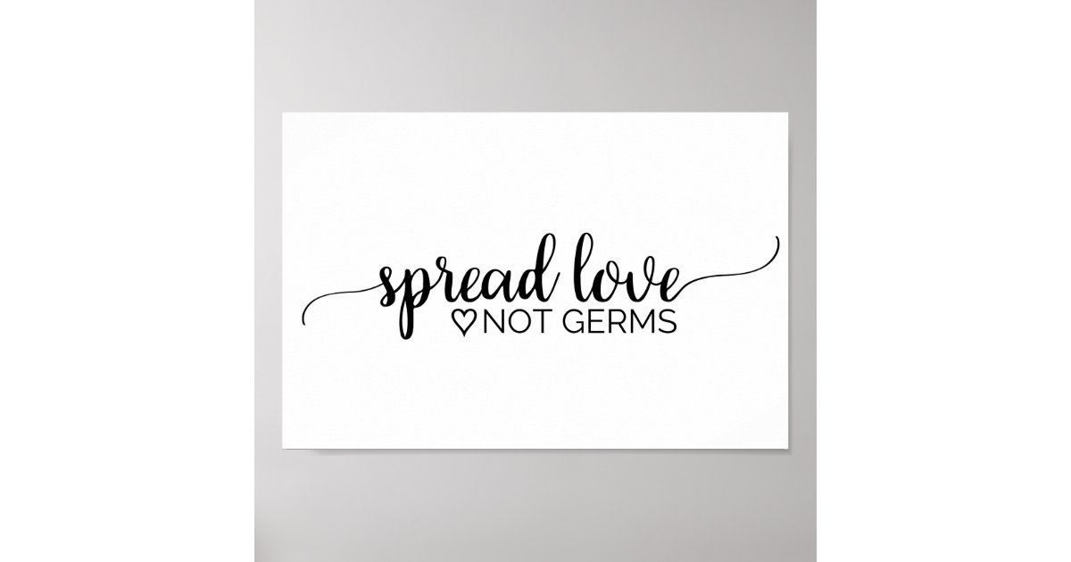 Simple Black Calligraphy Spread Love Not Germs Poster | Zazzle