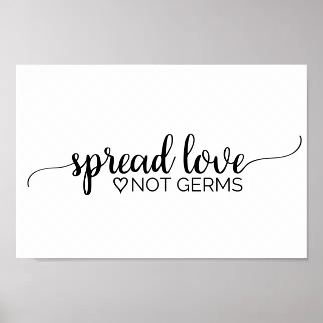 Simple Black Calligraphy Spread Love Not Germs Poster | Zazzle