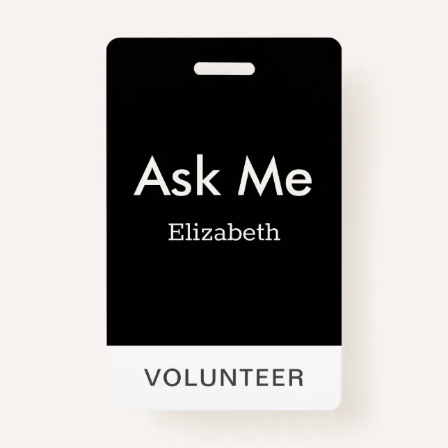 Simple Black Personalized Volunteer Ask Me Badge | Zazzle