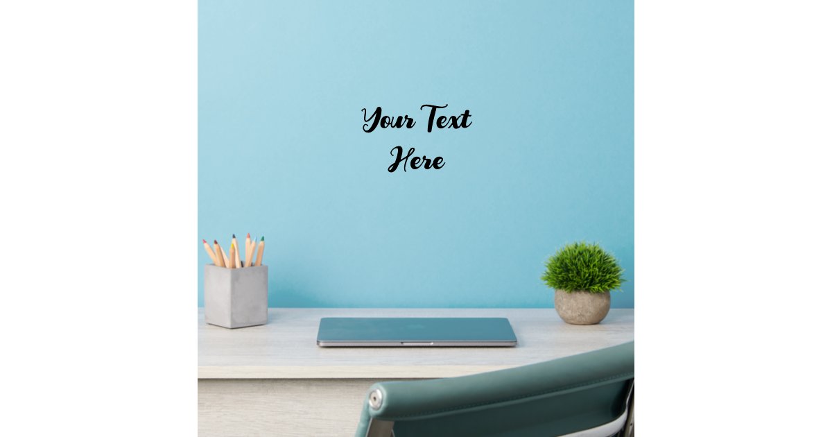Simple Black Script Your Text Here Template Wall Decal | Zazzle