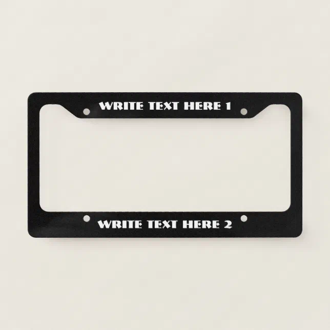 Simple Black with White Write Your Text Template License Plate Frame ...