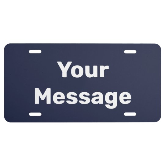 Simple Dark Blue and White Your Message Template License Plate | Zazzle.com
