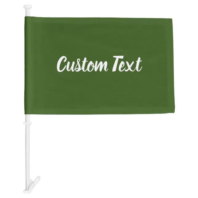 Simple Dark Green and White Script Text Template Car Flag | Zazzle