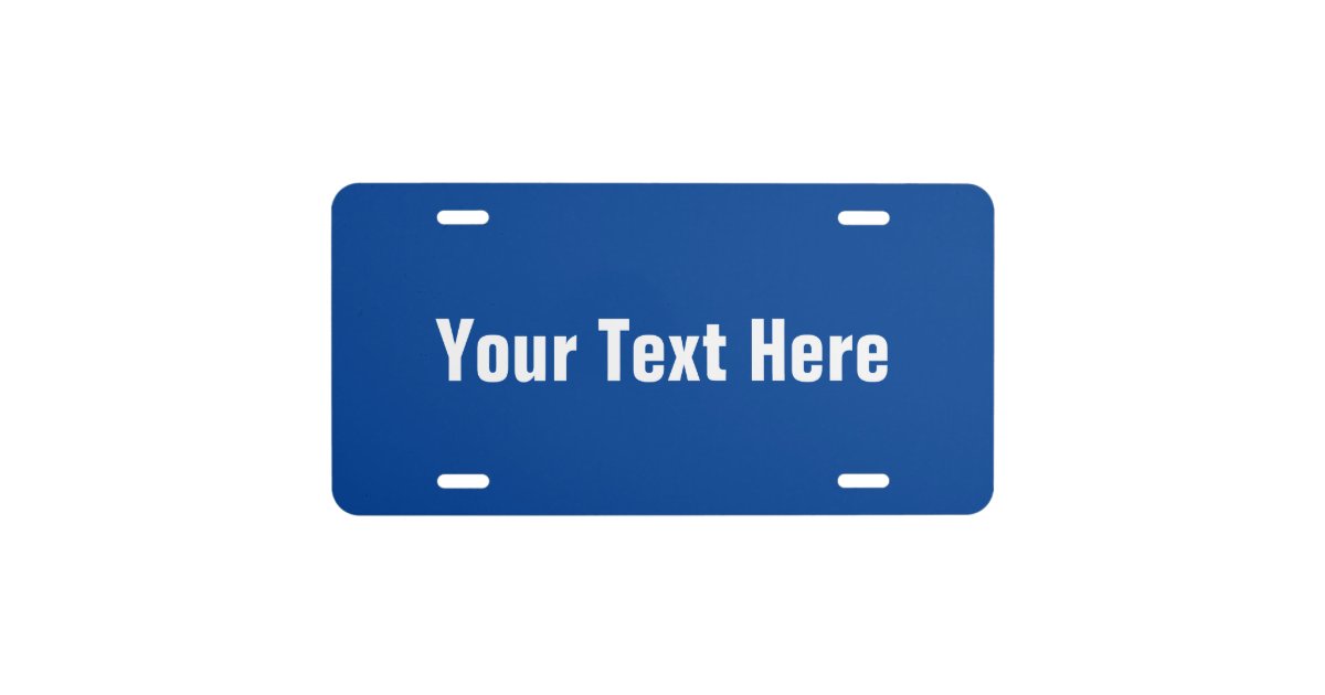 Simple Deep Blue and White Your Text Here Template License Plate | Zazzle