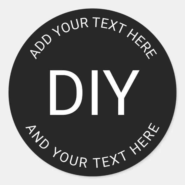 Simple Easy DIY Circular Text Template Classic Round Sticker | Zazzle