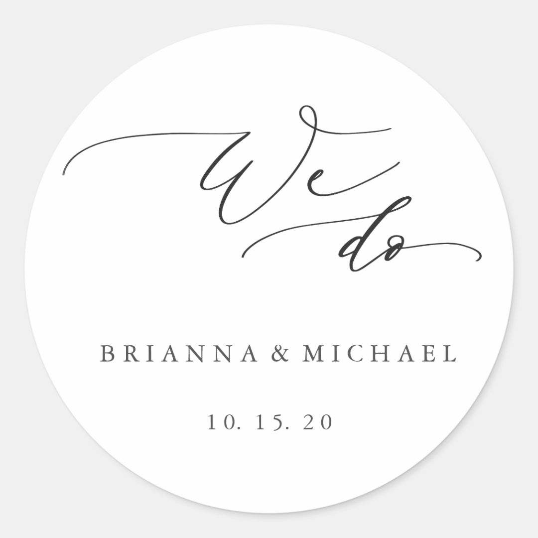 Simple Elegant Calligraphy We Do Wedding Classic Round Sticker | Zazzle