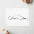 Simple Elegant Script Maid of Honor Proposal Card | Zazzle
