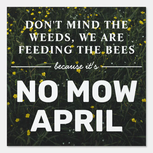 Simple Feeding the Bees No Mow Spring Yard Sign | Zazzle