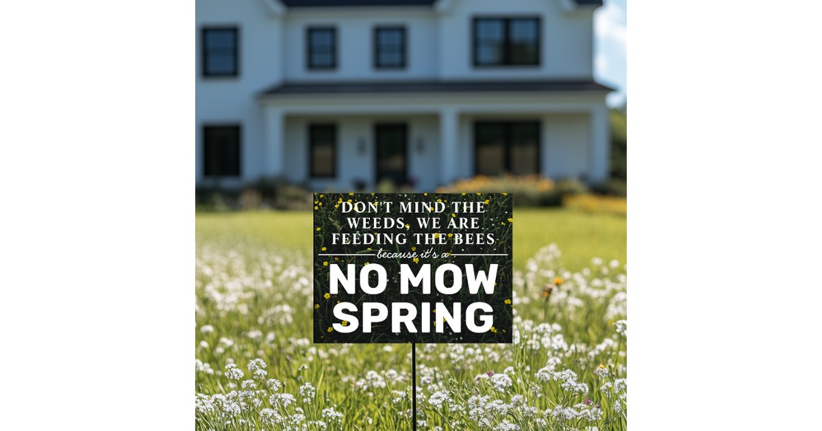Simple Feeding the Bees No Mow Spring Yard Sign | Zazzle