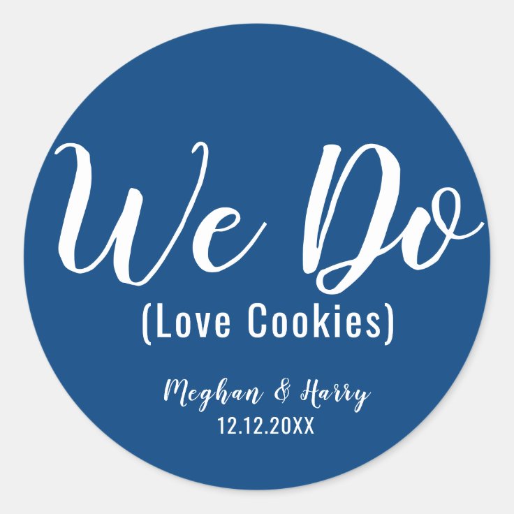 Simple Navy Blue We Do Love Cookies Wedding Favor Classic Round Sticker