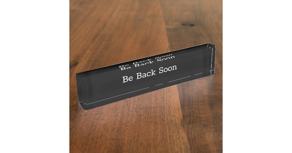 Simple Office Message Desk Plaque Be Back Soon Desk Name Plate | Zazzle