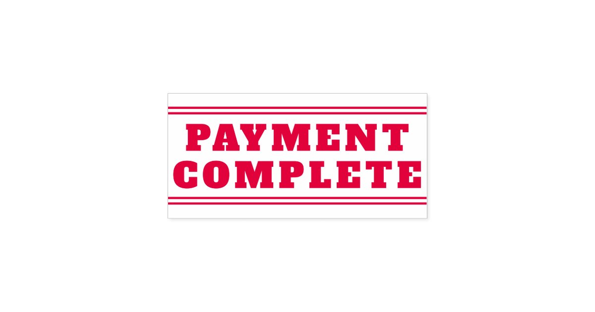 Simple "PAYMENT COMPLETE" Rubber Stamp | Zazzle