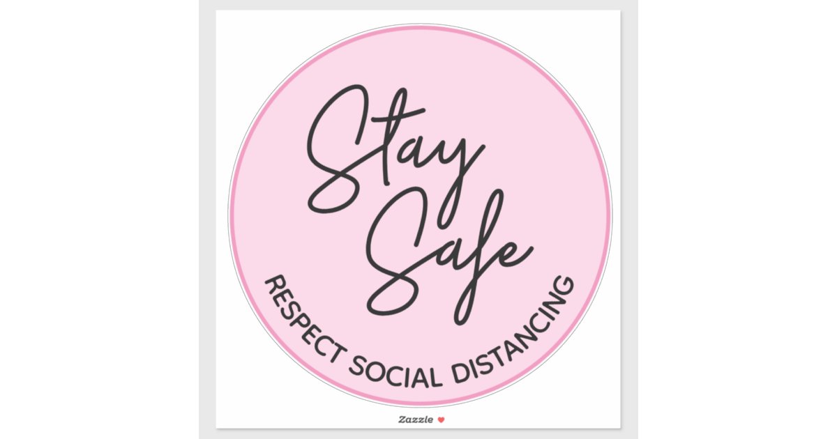 Simple Pink Stay Safe Respect Social Distancing Sticker | Zazzle