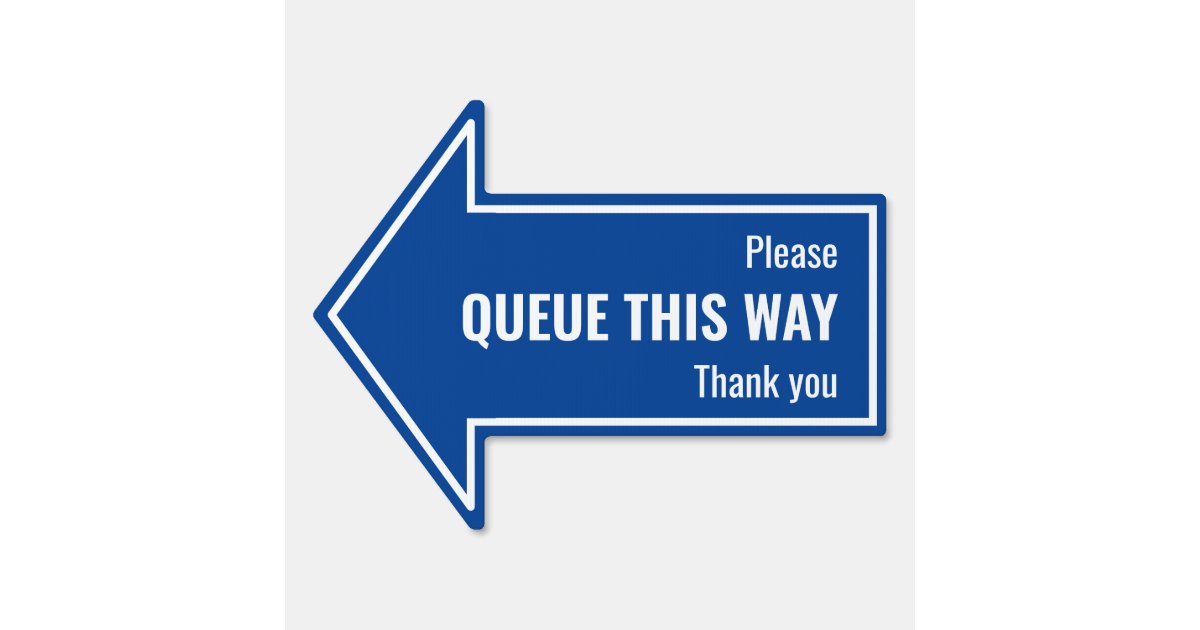 Simple PLEASE QUEUE THIS WAY Custom Blue White Sign | Zazzle
