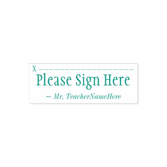 Simple "Please Sign Here" & Teacher Name Self-inking Stamp | Zazzle.com