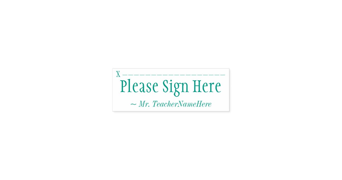 Simple "Please Sign Here" & Teacher Name Self-inking Stamp | Zazzle
