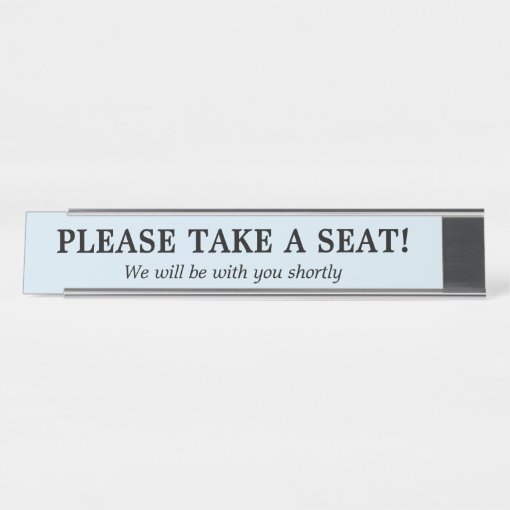 Simple "PLEASE TAKE A SEAT!" Desk Name Plate | Zazzle