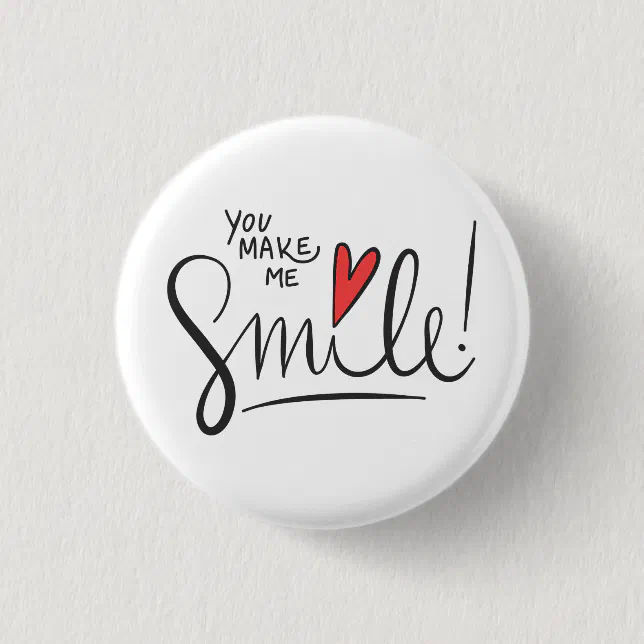 Simple yet Pretty You Make Me Smile | Pin Button | Zazzle