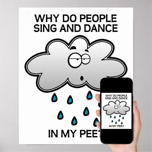 Sing and Dance in the Pee Funny Poster | Zazzle