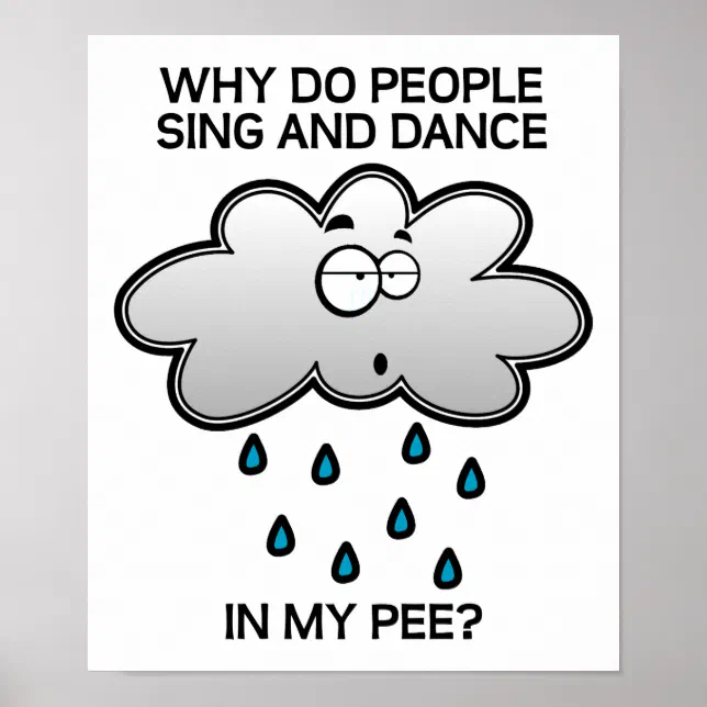Sing and Dance in the Pee Funny Poster | Zazzle