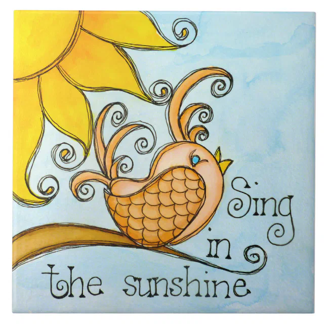 Sing In The Sunshine Ceramic Tile | Zazzle