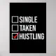 Single vs Taken vs HUSTLING, Gym, Hustle, Success Poster | Zazzle
