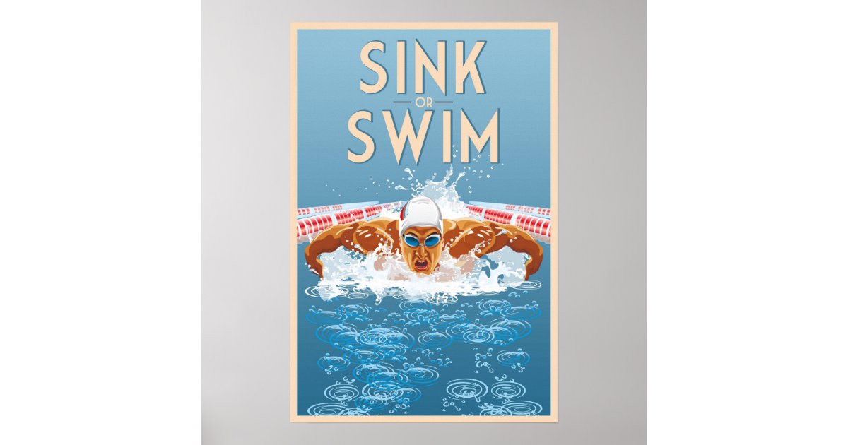 Sink or Swim, Motivational Poster | Zazzle
