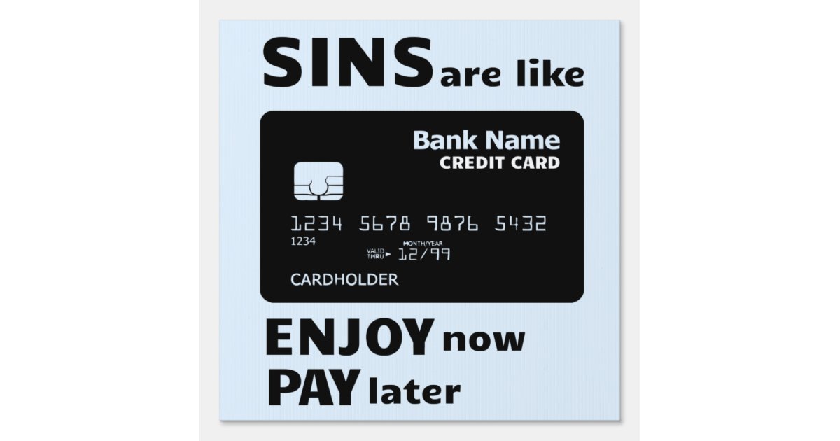 Sins are like Credit Cards Poster Sign | Zazzle